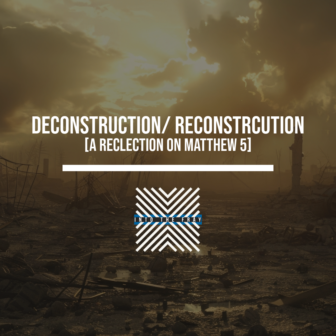 Deconstruction/ Reconstruction – Into The Fray